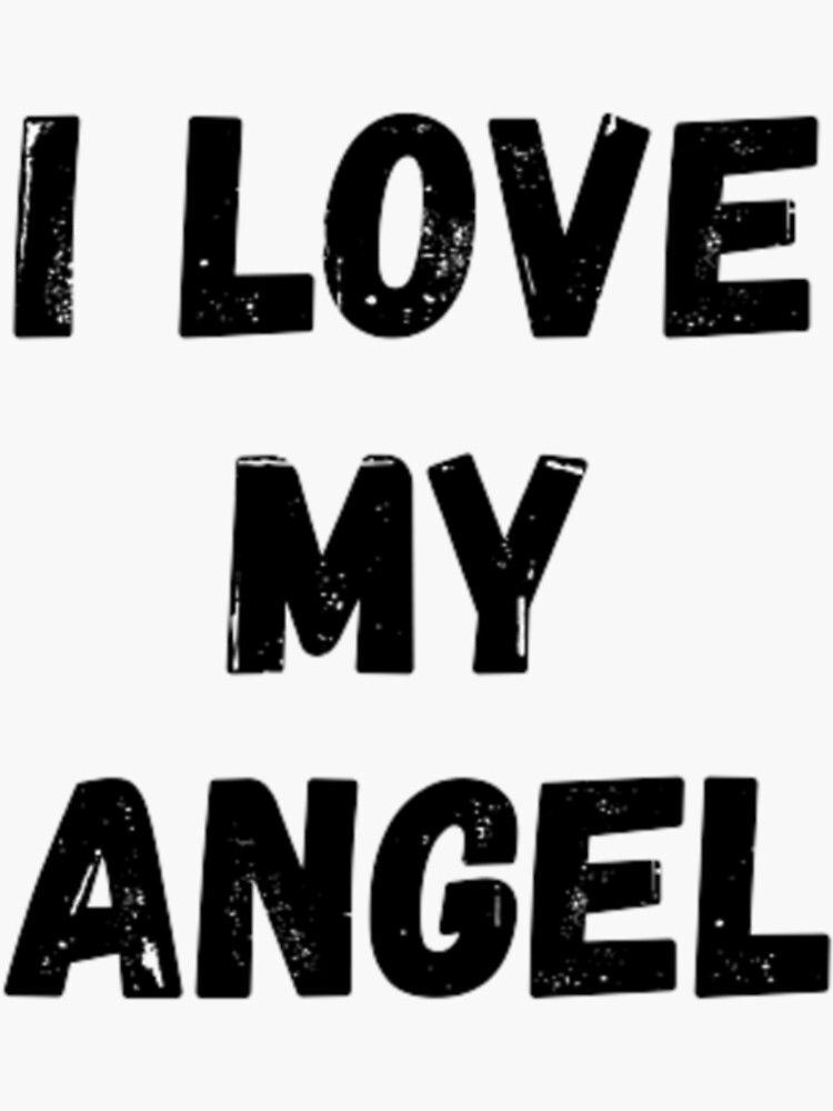 "I love my angel- cute black and white simple font- text based Ess ...