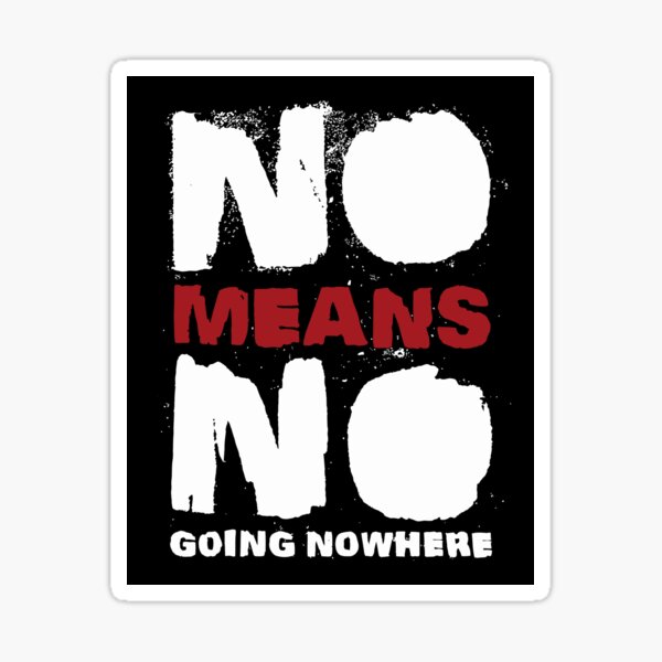 "Nomeansno Going Nowhere" Sticker for Sale by Ericgonza | Redbubble