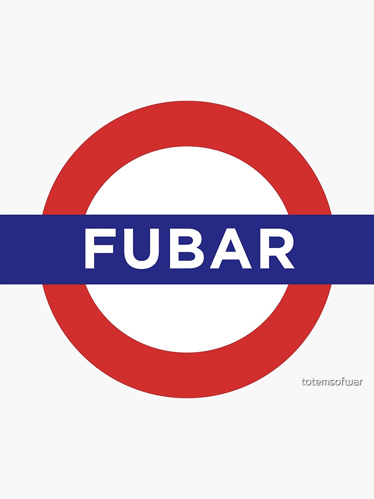 "FUBAR funny militarny slang" Sticker for Sale by totemsofwar | Redbubble