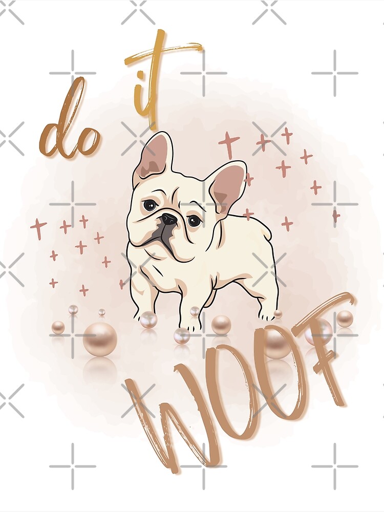 " Cute Puppy French Bulldog - Do It Woof" Poster for Sale by FLY-DS ...