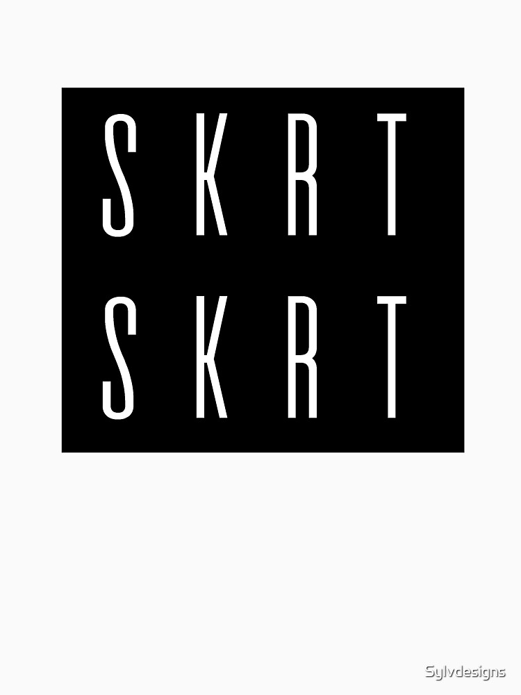 "SKRT SKRT Graphic" T-shirt by Sylvdesigns | Redbubble