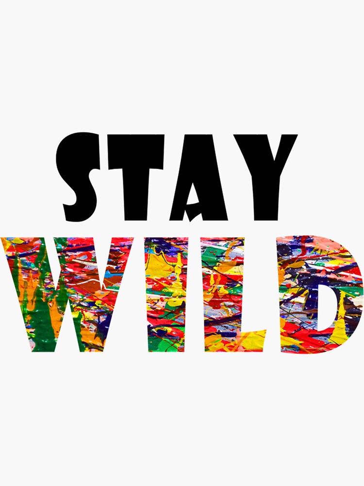 "stay wild ben azelart " Sticker for Sale by MaynardBailey | Redbubble
