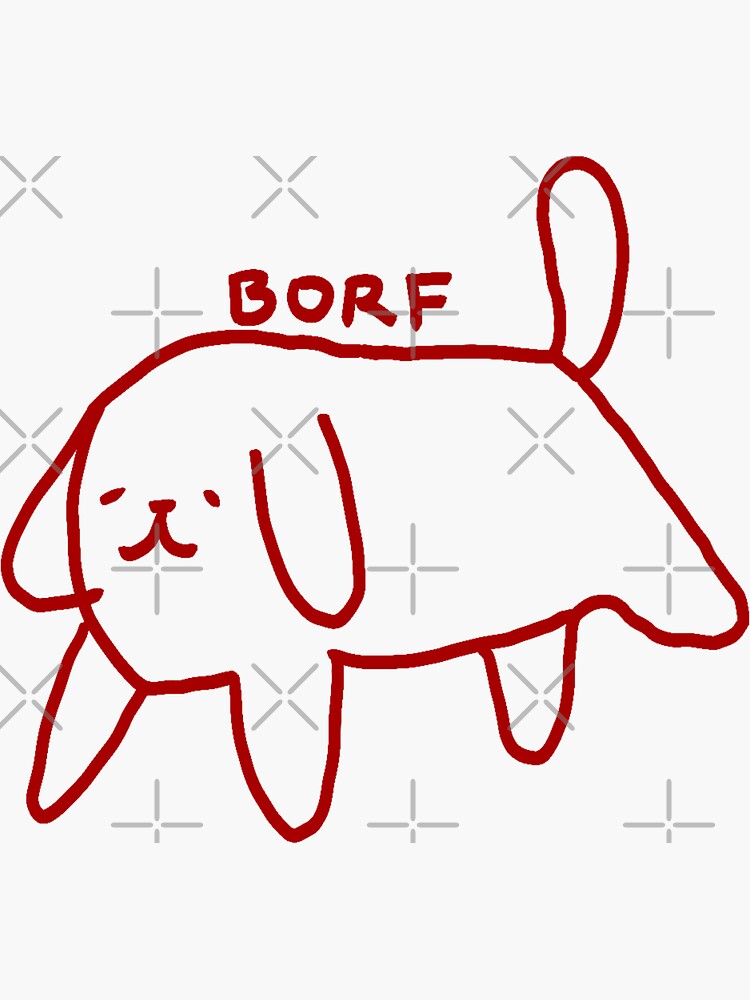 "Borf " Sticker for Sale by bootworld75 | Redbubble