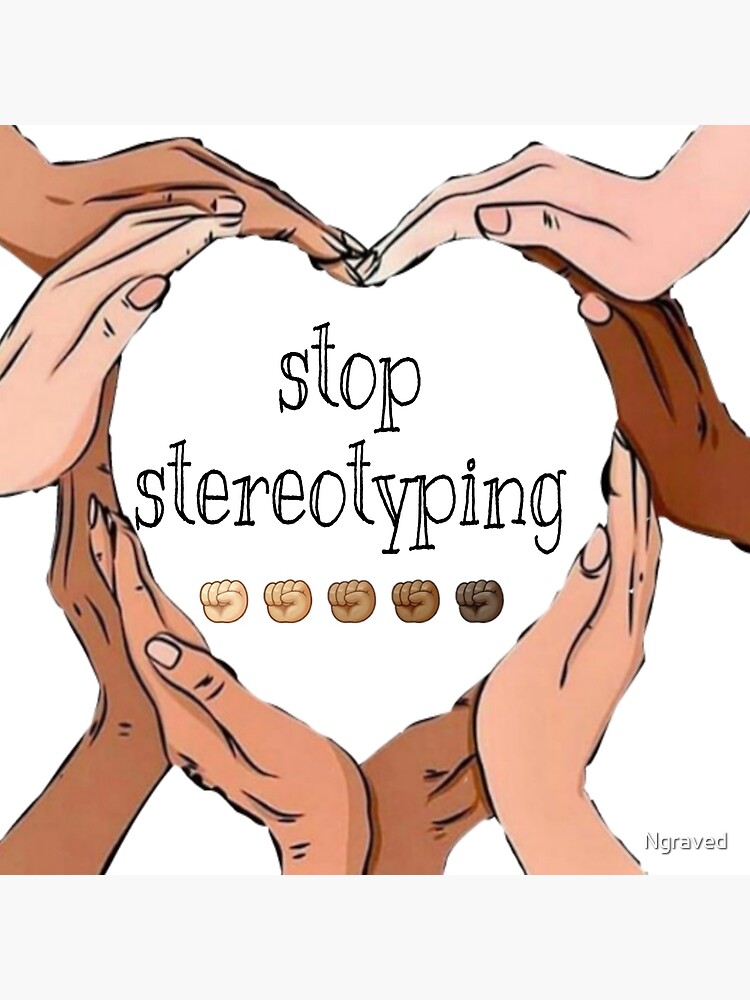 "Stop Stereotyping" Poster for Sale by Ngraved | Redbubble