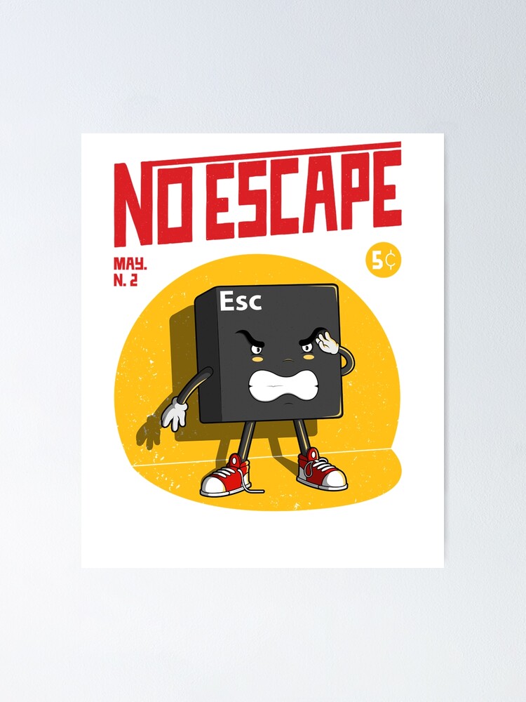 "Escape Key – computer meme" Poster for Sale by WingManMedia | Redbubble