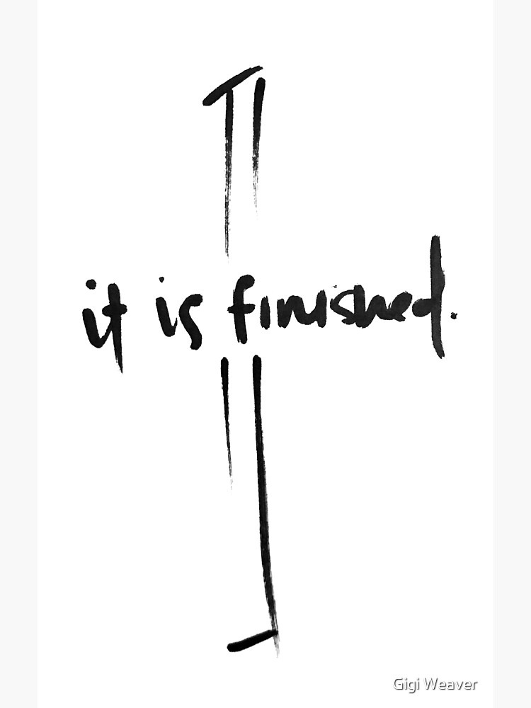 "it is finished" Sticker for Sale by giaanderson19 | Redbubble