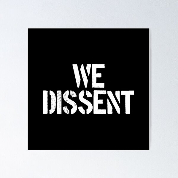 "We Dissent" Poster for Sale by ericthemagenta | Redbubble