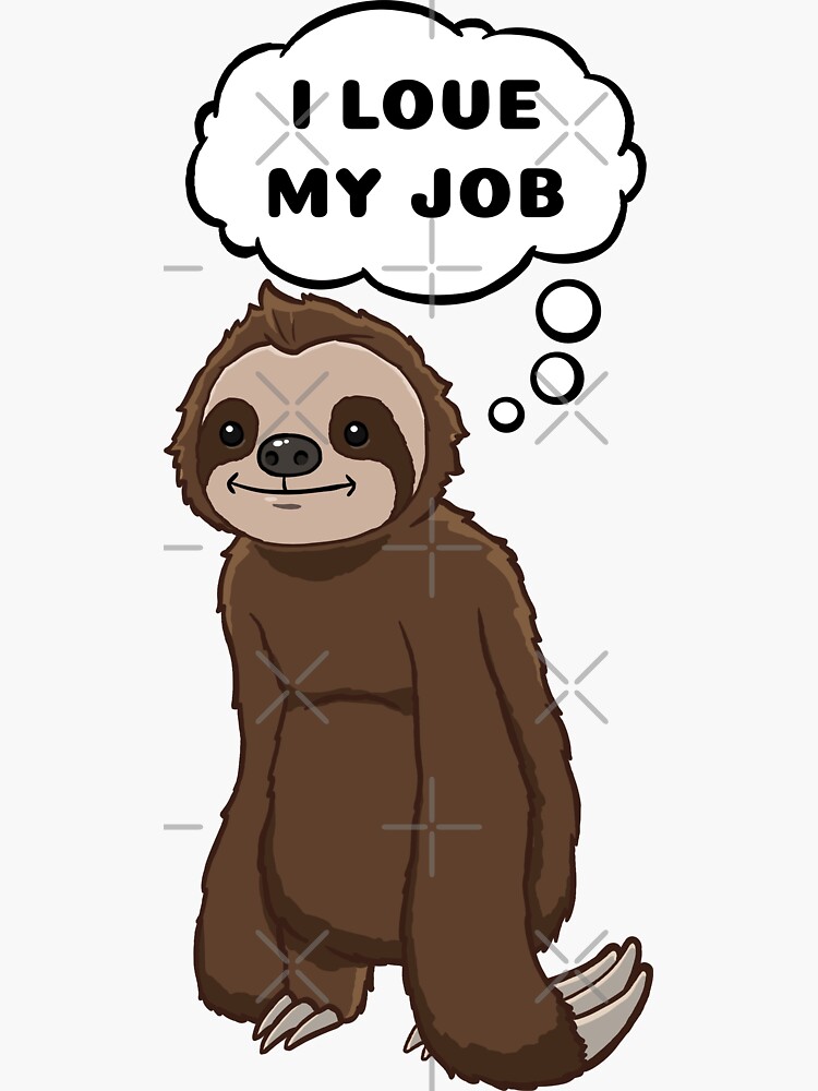 "I love my Job Sloth thinking" Sticker for Sale by jonmlam | Redbubble