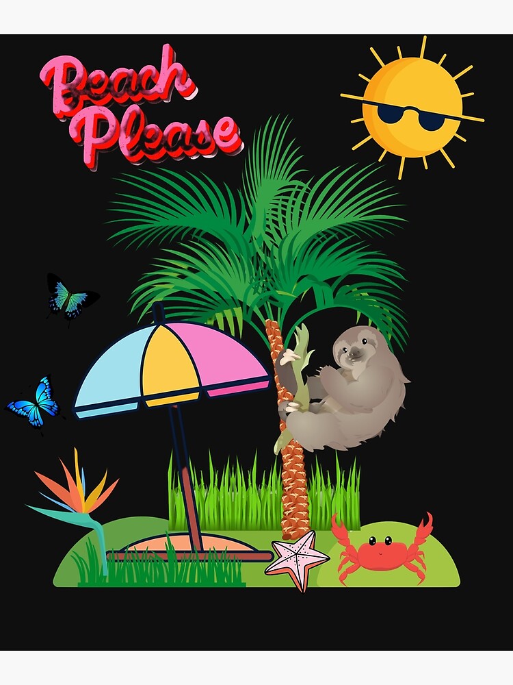 "Sloth Happy Time Beach Vacation Hello Summer " Poster for Sale by ...