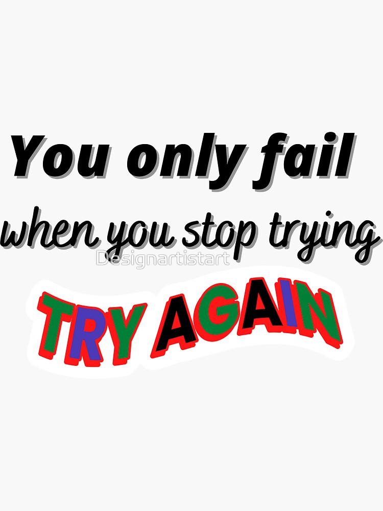 "You only fail when you stop trying,Funny motivational Quote for youth ...