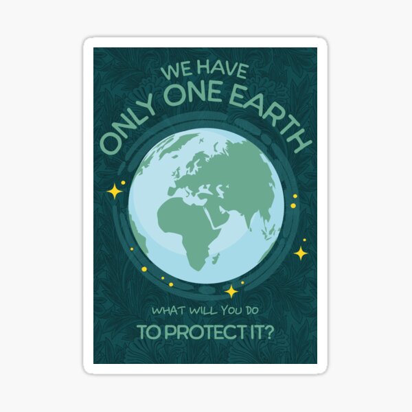 "We have only one earth what will you do to protect it?" Sticker for ...