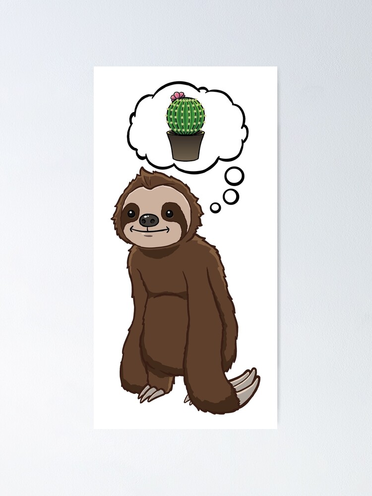 "Sloth thinking about a Barrel Cactus" Poster for Sale by jonmlam ...
