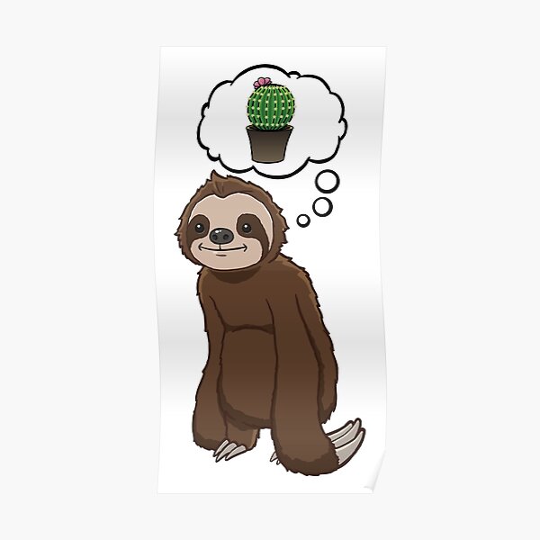 "Sloth thinking about a Barrel Cactus" Poster for Sale by jonmlam ...