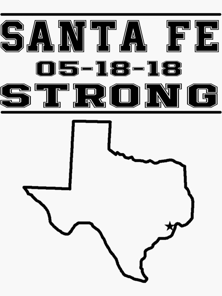 "Santa Fe School Shooting, Santa Fe Strong " Sticker for Sale by ...