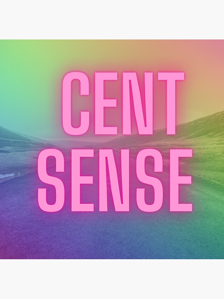 "cent sense " Sticker for Sale by mestayK | Redbubble