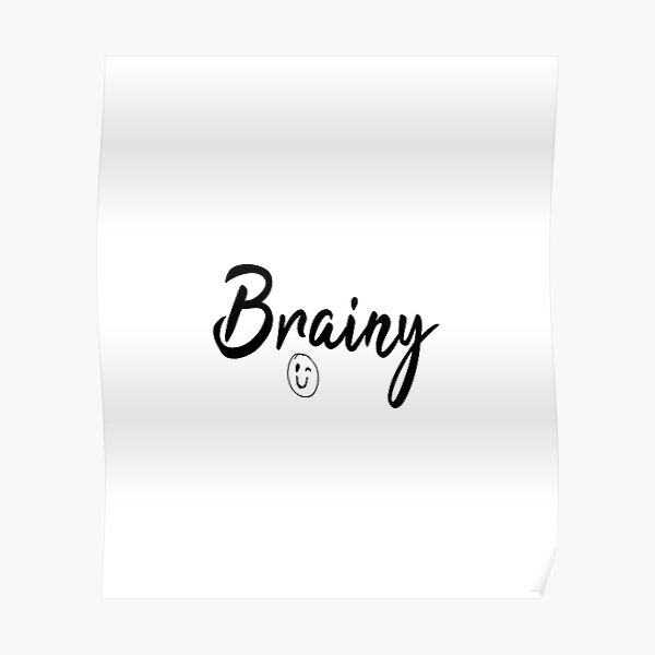 "Brainy" Poster for Sale by JoyZone101 | Redbubble