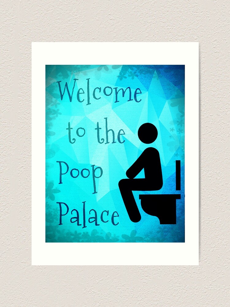 "Welcome To The Poop Palace" Art Print by RGIllustrations | Redbubble