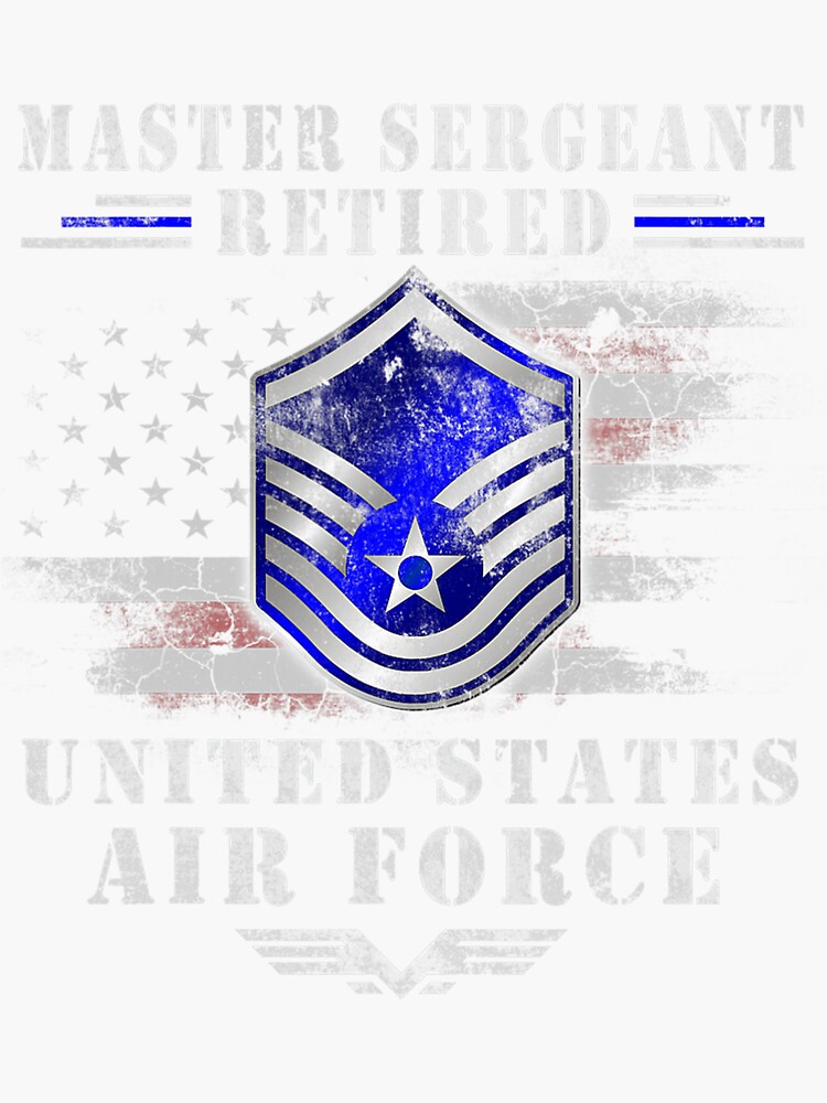 "Master Sergeant Retired Air Force Military Retirement TShirt" Sticker ...