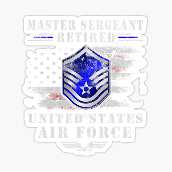 "Master Sergeant Retired Air Force Military Retirement TShirt" Sticker ...