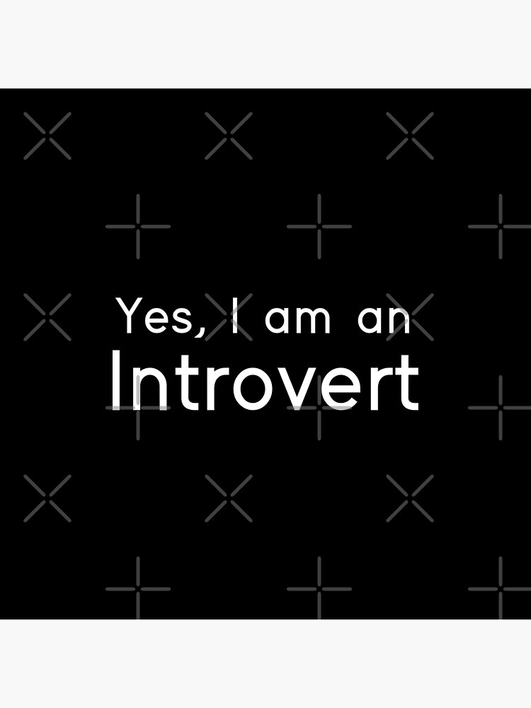 "Yes I am an Introvert" Poster for Sale by Redexon | Redbubble