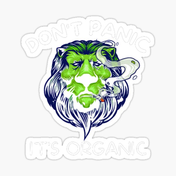 "Don't Panic It's Organic, Marijuana, Cannabis, Bong, thc, Ganja, Weed ...