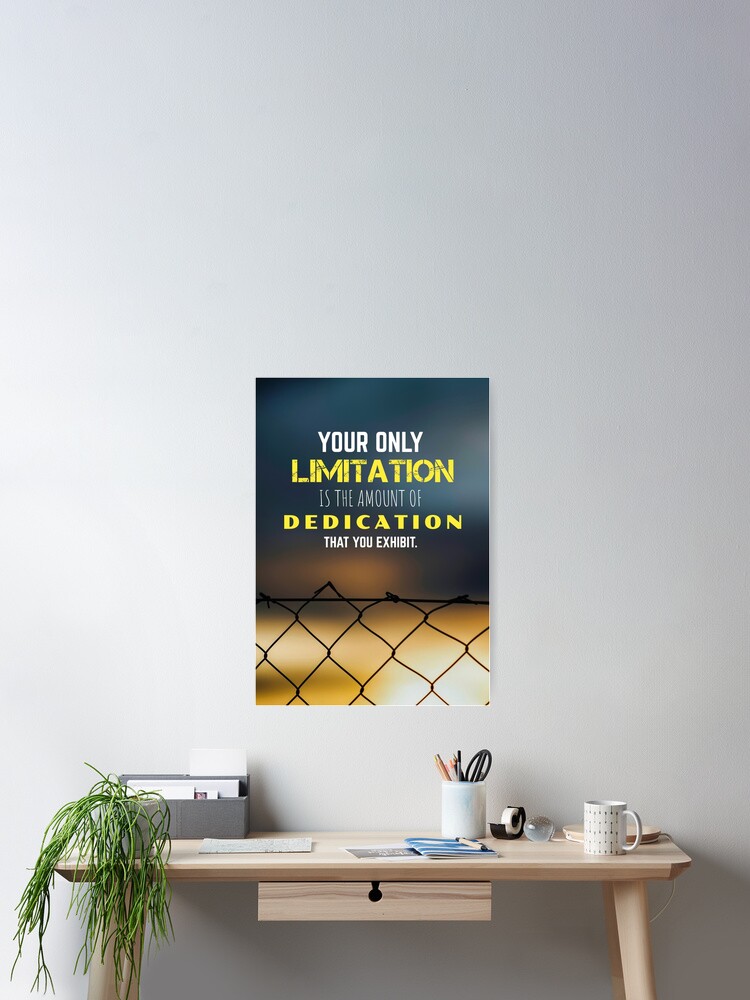 "Motivational Quote | Your Only Limitation is the amount of Dedication ...
