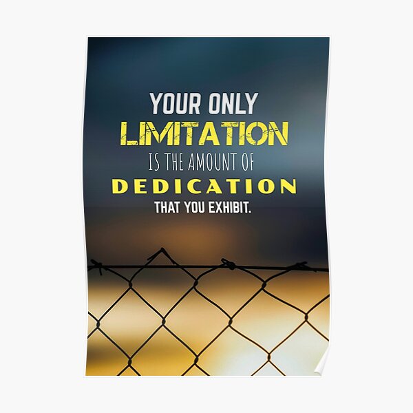 "Motivational Quote | Your Only Limitation is the amount of Dedication ...