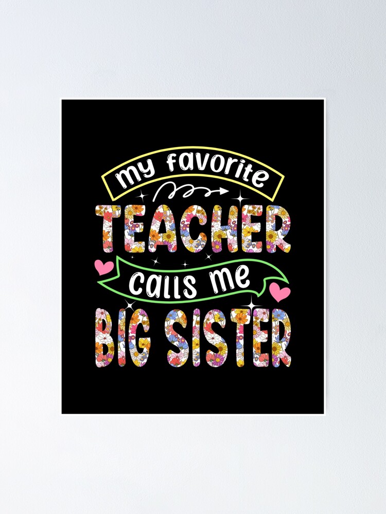 Póster «MI MAESTRA FAVORITA ME LLAMA HERMANA MAYOR ROPA PARA EL DÍA DE ...