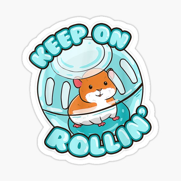 "Keep On Rolling Cute Hamster Hammy Owner Pet Lover " Sticker for Sale ...