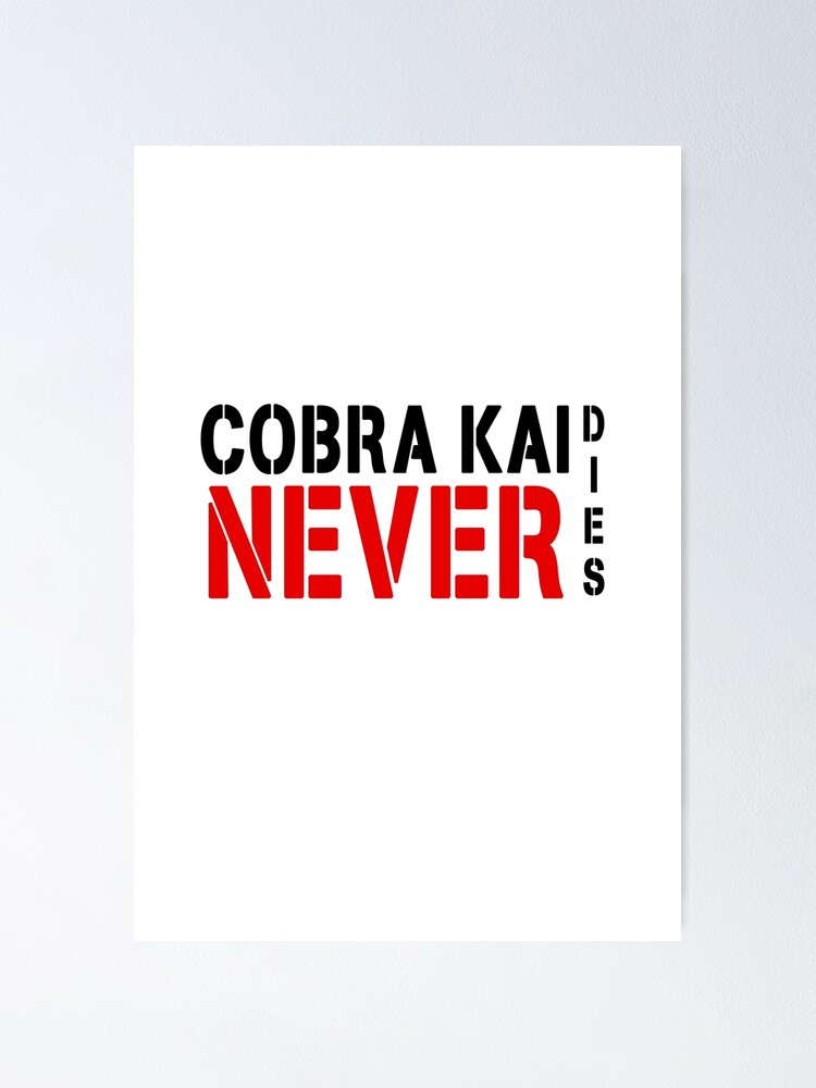 "Cobra Kai Never Dies" Poster for Sale by sanibro-art | Redbubble