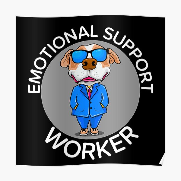 "Emotional Support Worker" Poster for Sale by enigma3a | Redbubble