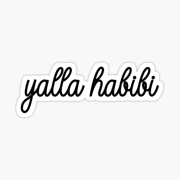 "Yalla Habibi" Sticker for Sale by Designeration | Redbubble