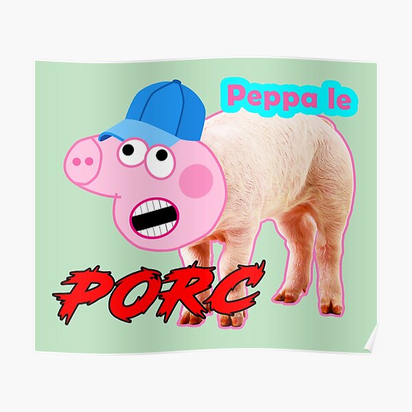 "Peppa le PORC (version cochon)" Poster for Sale by ROUDAF | Redbubble