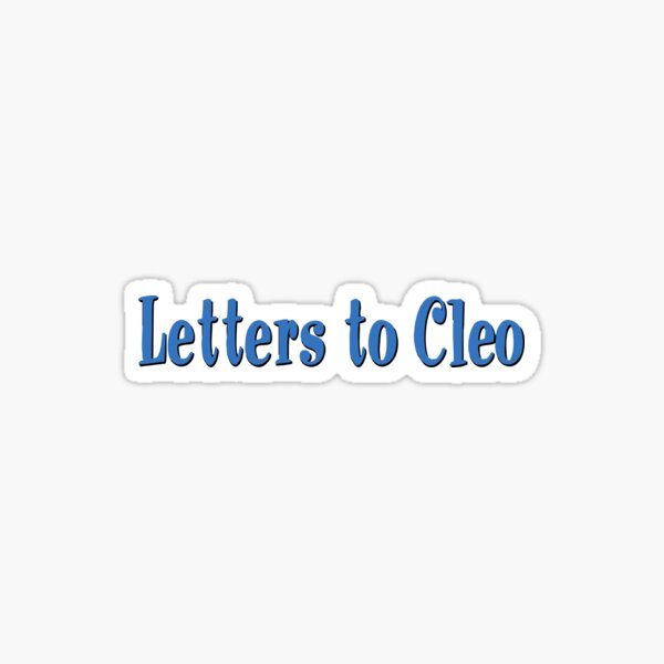 "LETTERS TO CLEO" Sticker for Sale by KirkKertzmann | Redbubble