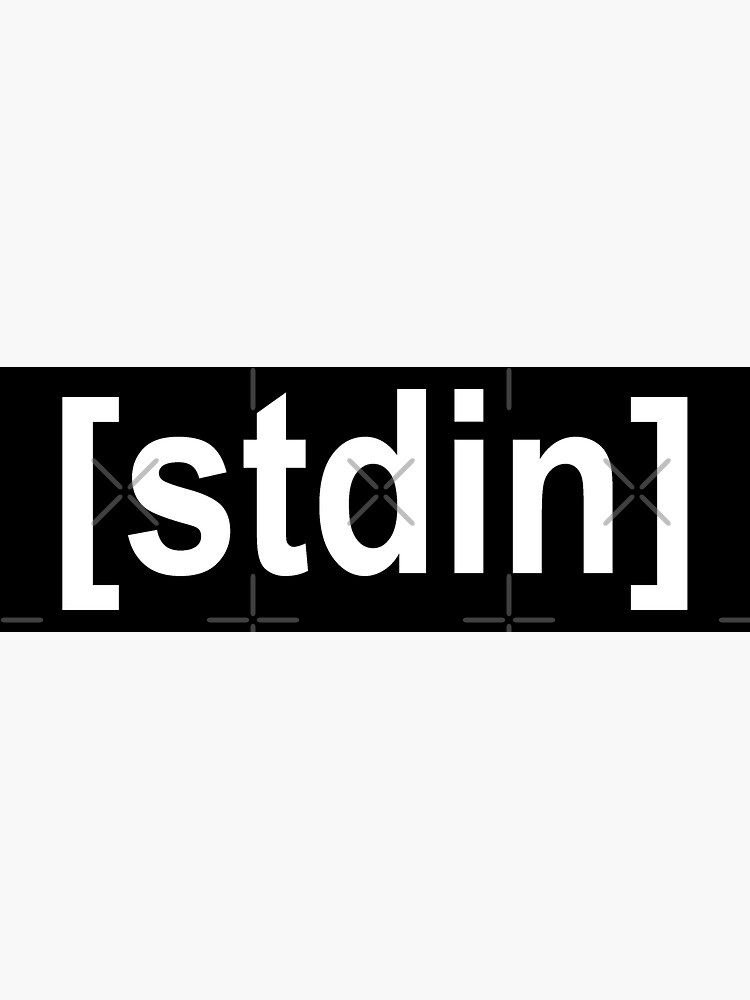 "STDIN | STANDARD INPUT | DATA STREAM" Sticker by typo-n-quotes | Redbubble