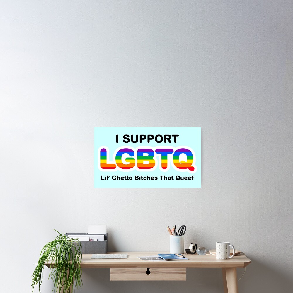 "I support LGBTQ " Poster for Sale by BetterDaze | Redbubble