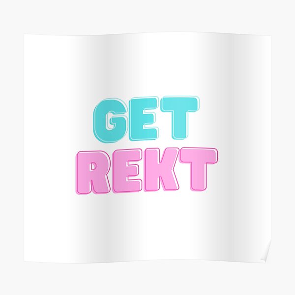 "Cute get rekt gaming themed slogan" Poster for Sale by ottoile | Redbubble
