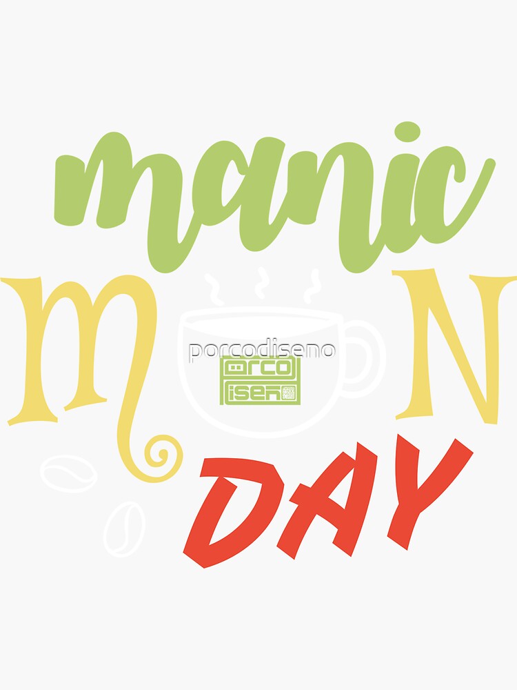 "Manic Monday Coffee Espresso Hectic Weekday Everyday" Sticker for Sale ...