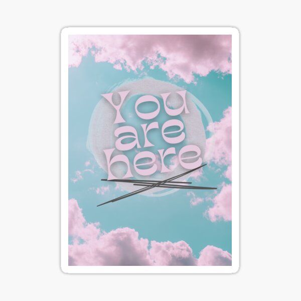 "You are here" Sticker for Sale by NeskeMima | Redbubble
