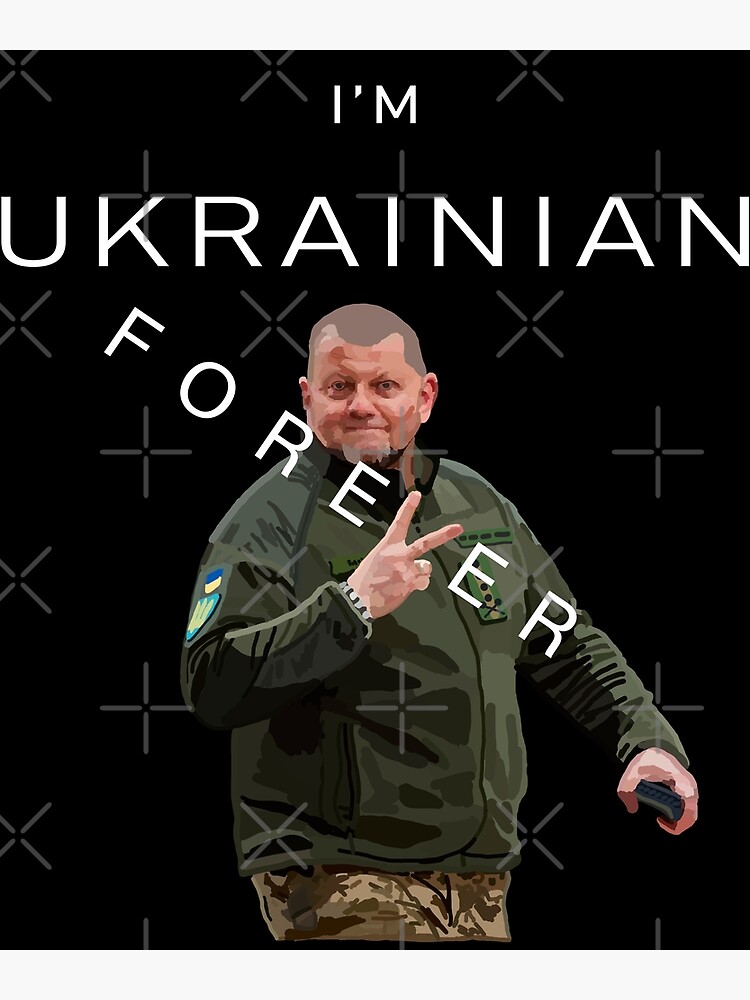 "Ukraine Zelensky Zaluzhnyi Valerii - I'm Ukrainian Forever ...