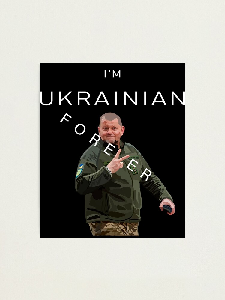 "Ukraine Zelensky Zaluzhnyi Valerii - I'm Ukrainian Forever ...