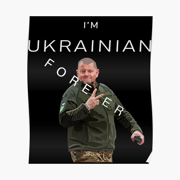 "Ukraine Zelensky Zaluzhnyi Valerii - I'm Ukrainian Forever" Poster for ...