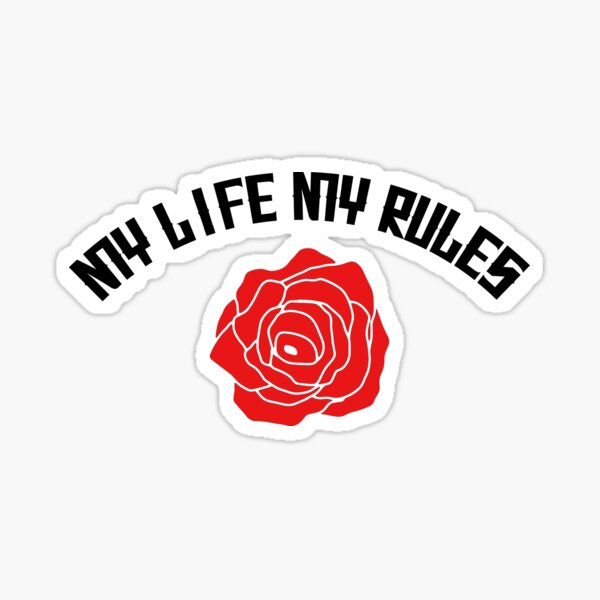 "MY LIFE MY RULES " Sticker for Sale by skGY | Redbubble