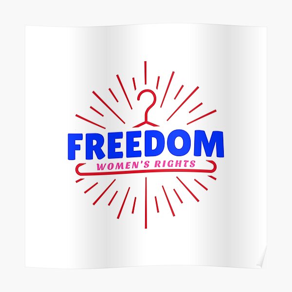 "Freedom-Women's Rights" Poster for Sale by WickidKustomz | Redbubble
