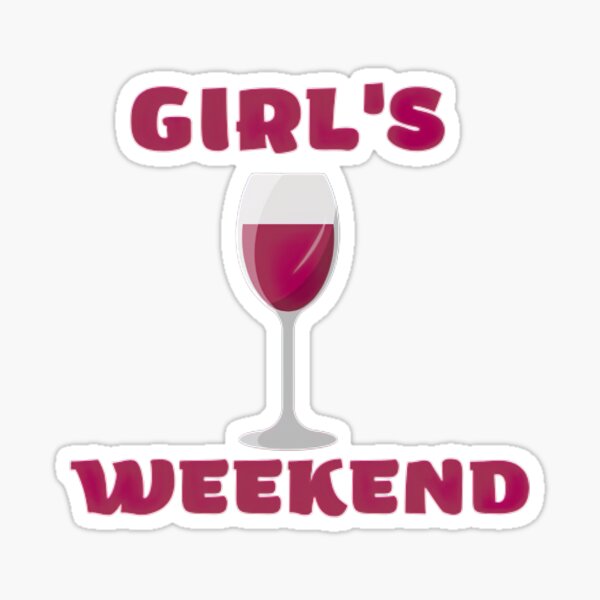 "Girl’s Weekend" Sticker for Sale by uncommon-arts | Redbubble