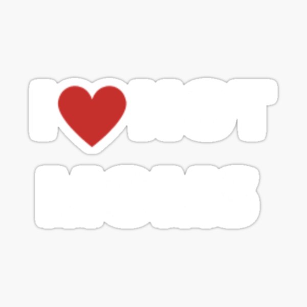 Love Moms Quote I Love Hot Moms Sticker For Sale By Triplekib