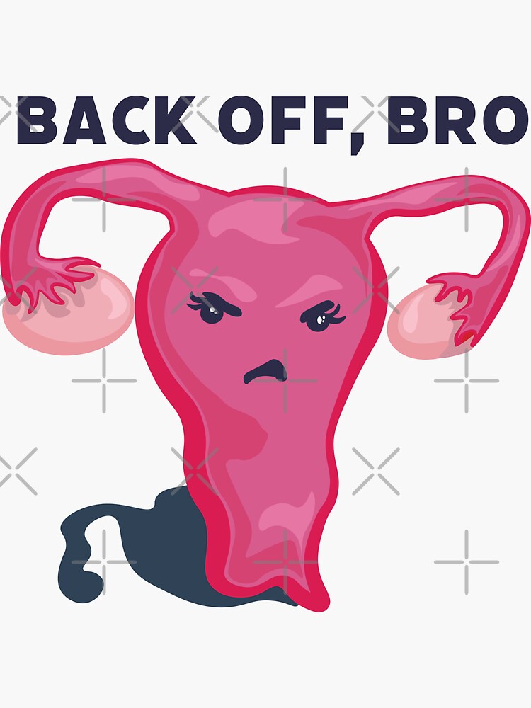 "Back Off, Bro Uterus" Sticker for Sale by InkLayer | Redbubble