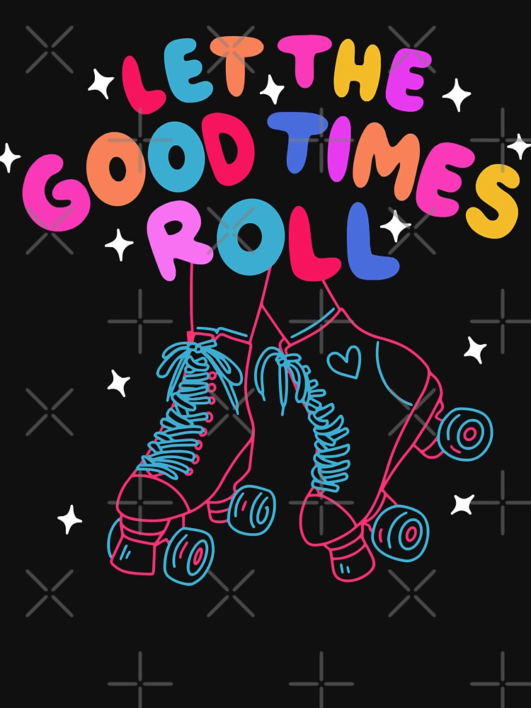 "First Day Of Let The Good Times Roll Roller Skates Vintage Style Art ...