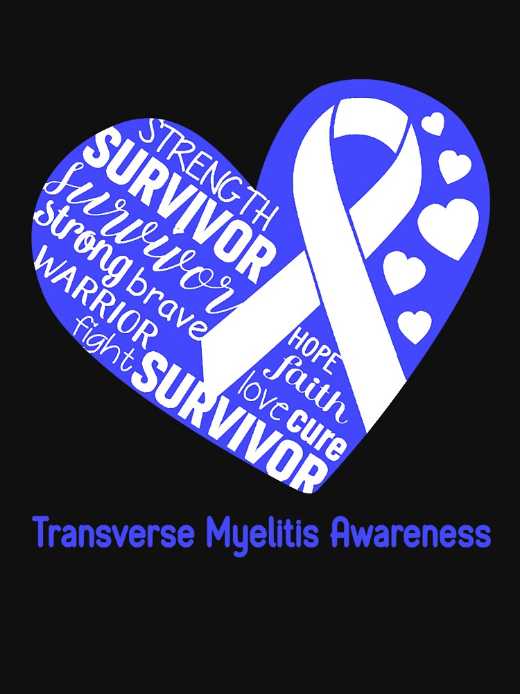 Transverse Myelitis Heart Support Transverse Myelitis Warrior Fighting T Shirt For Sale By
