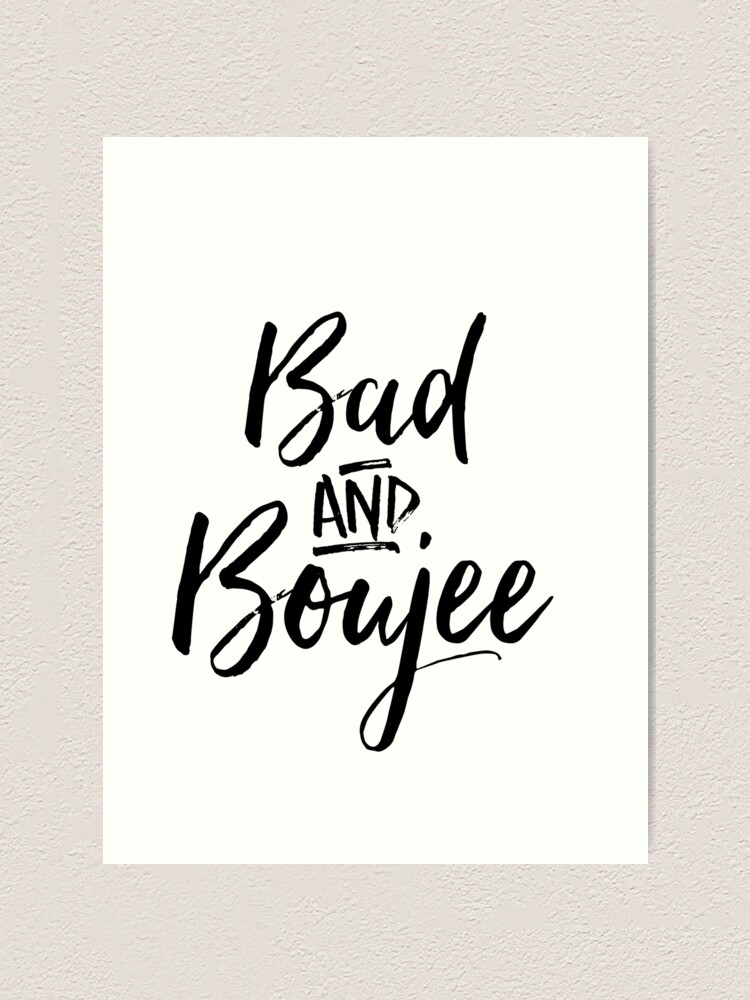 "Bad and Boujee essential design shirt" Art Print by Antione235 | Redbubble